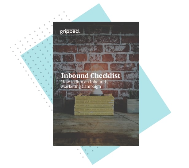 Checklist: How to Run an Inbound Marketing Campaign | Gripped